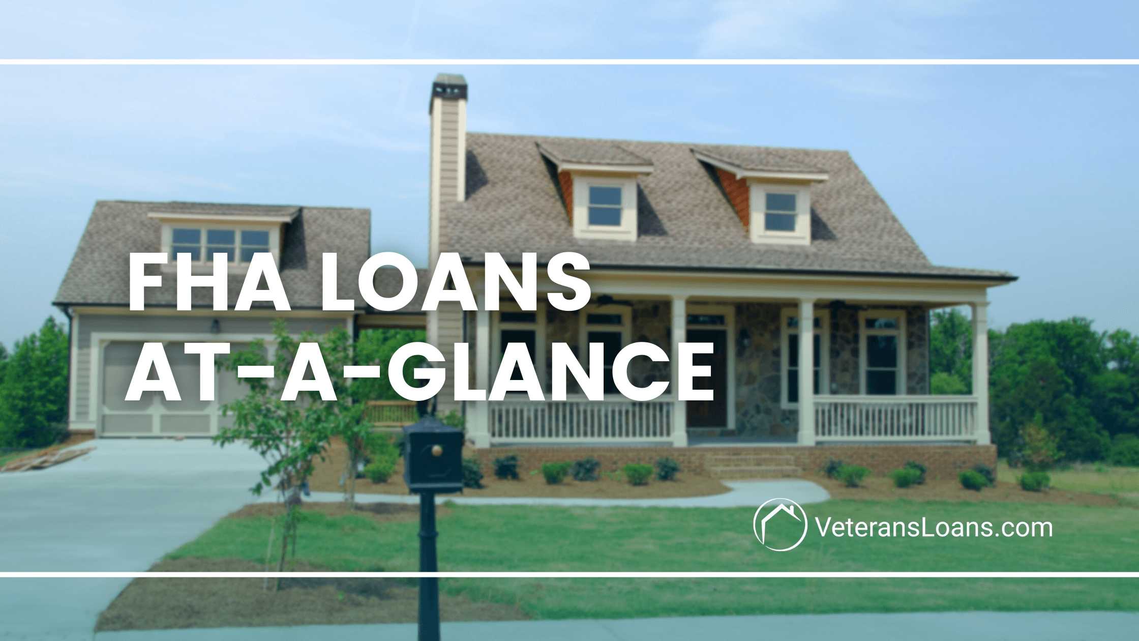 What You Need to Know About FHA Loans - VeteransLoans.com Articles
